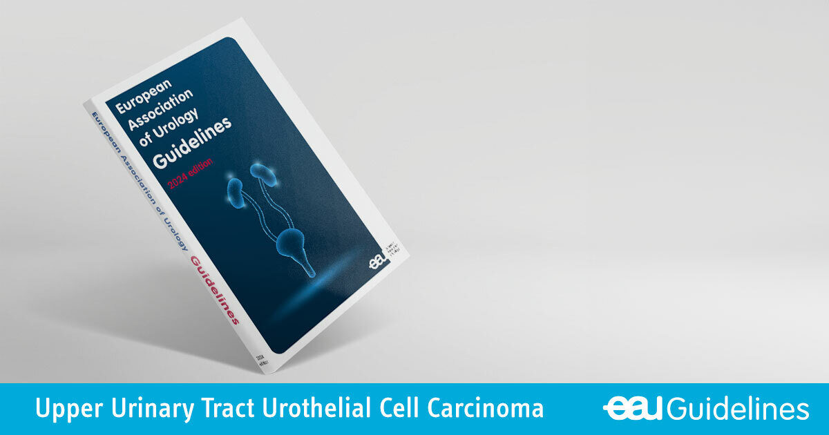 EAU Guidelines on Upper Urinary Tract Urothelial Cell Carcinoma - Uroweb